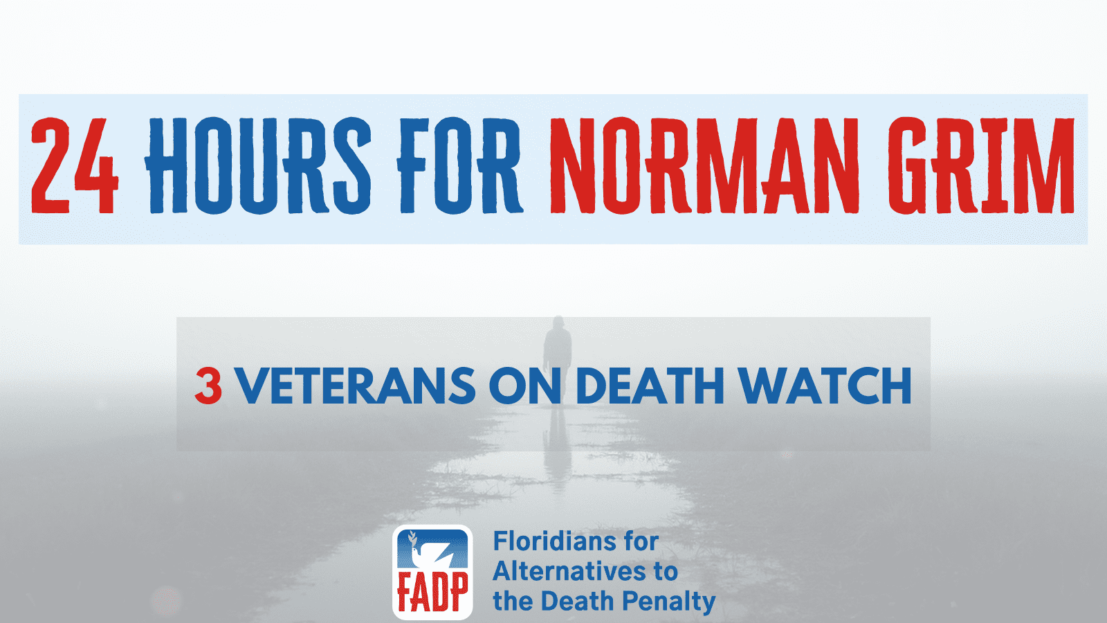 24 Hours for Norman Grim - Floridians for Alternatives to the Death Penalty